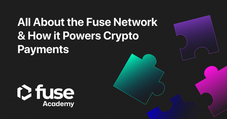 All About Fuse Network and How it Powers Crypto Payments